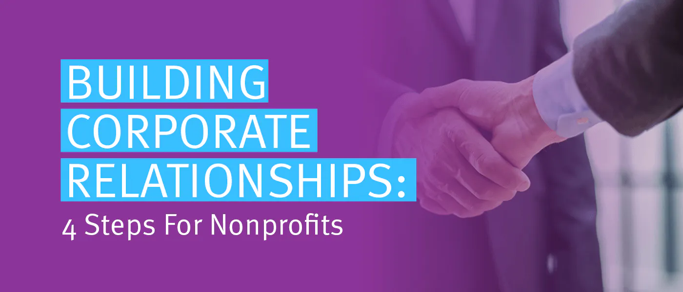 Building Corporate Relationships: 4 Steps For Nonprofits