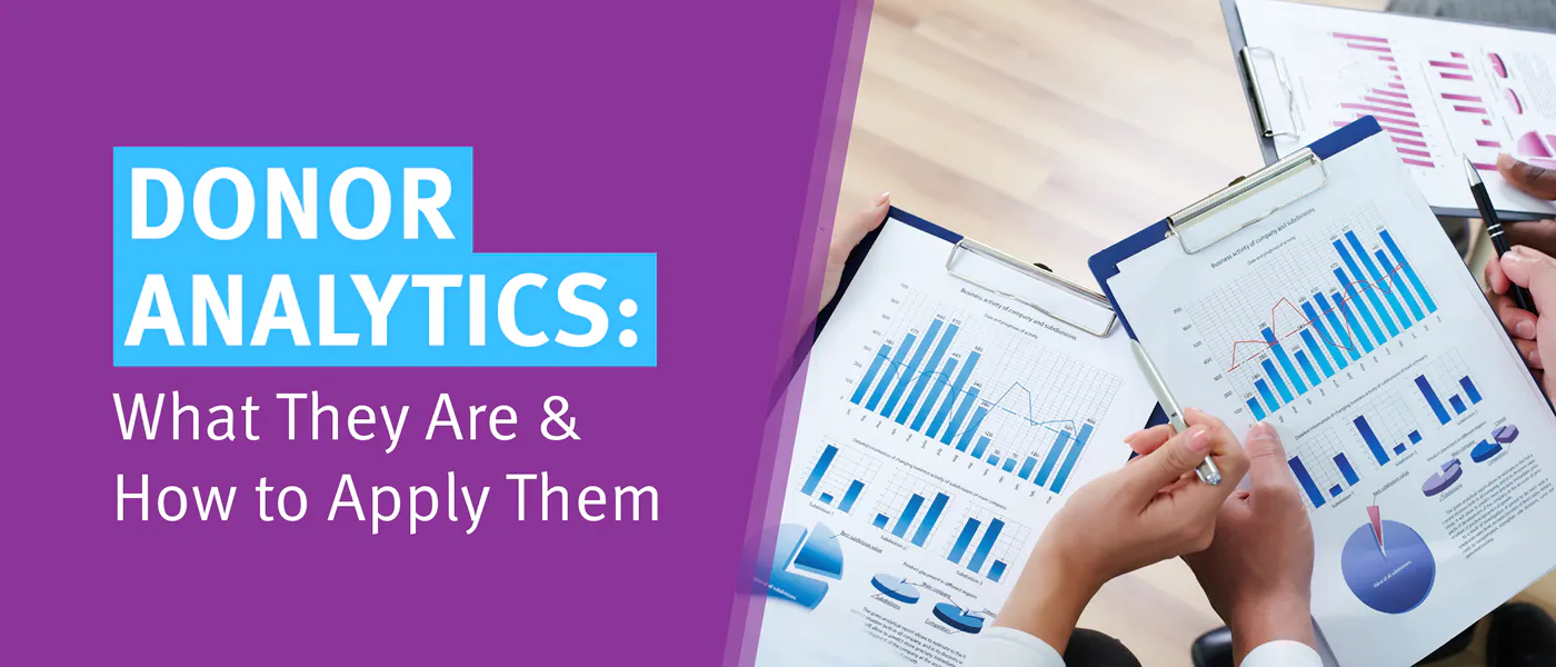 Donor Analytics: What They Are & How to Apply Them