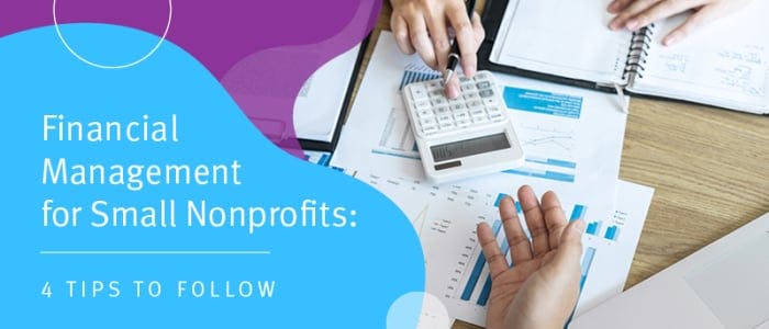 4 financial management tips for small nonprofits to follow. | Jitasa Group