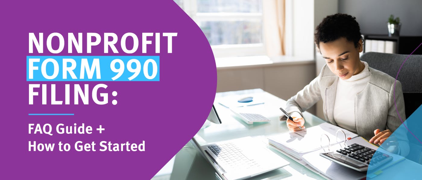 Nonprofit Form 990 Filing: FAQ Guide + How to Get Started