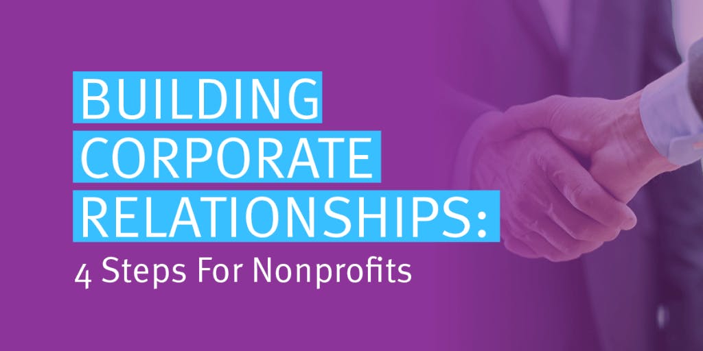 Building Corporate Relationships: 4 Steps For Nonprofits