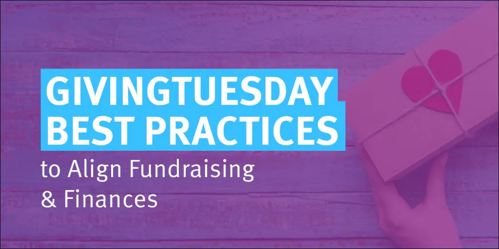 GivingTuesday Best Practices to Align Fundraising & Finances
